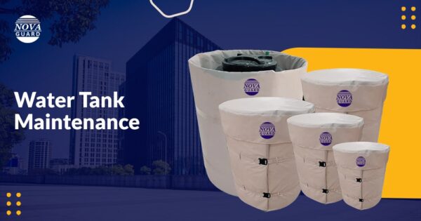 Water Tank Maintenance Tips - Nova Guard Water Tank Cover